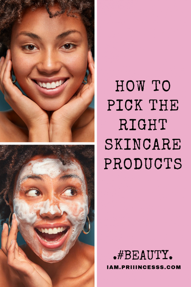 How to Pick the Right Skin Care Products - Priiincesss