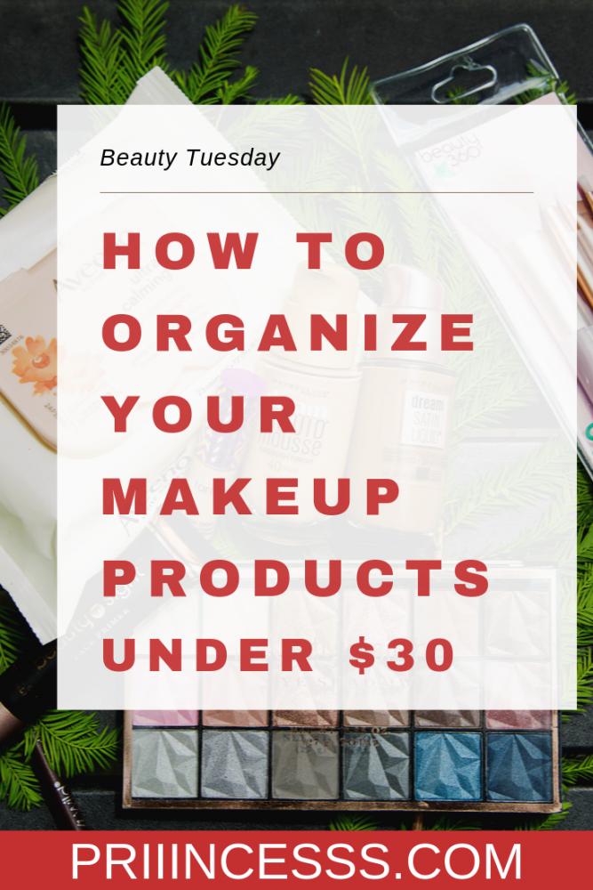 How to Organize Your Makeup Products - Priiincesss