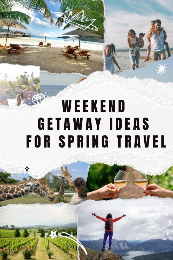 10 Best Weekend Getaway Ideas for Spring Travel
